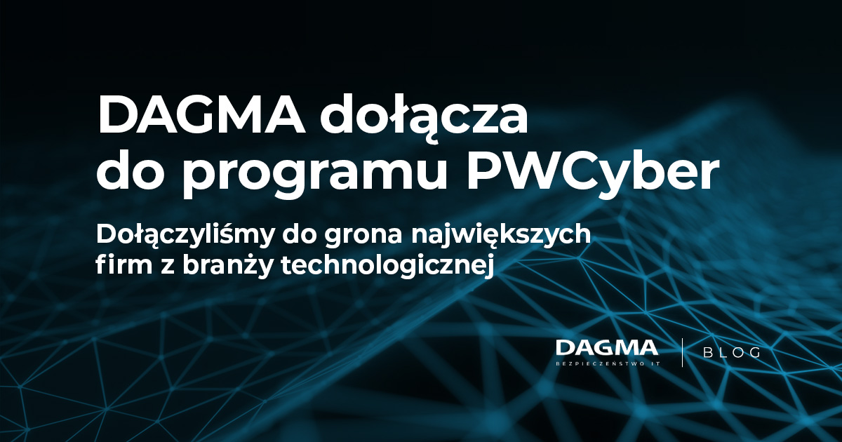 DAGMA dołącza do programu PWCyber - Blog - DAGMA Bezpieczeństwo IT